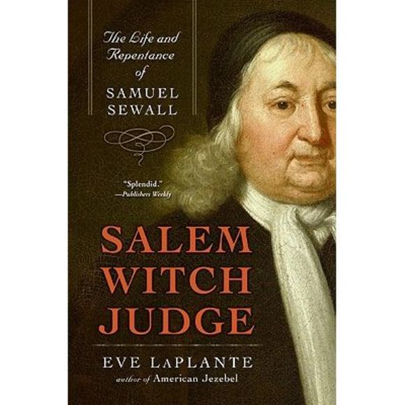 Eve Laplante | Other | Salem Witch Judge The Life And Repentance Of ...